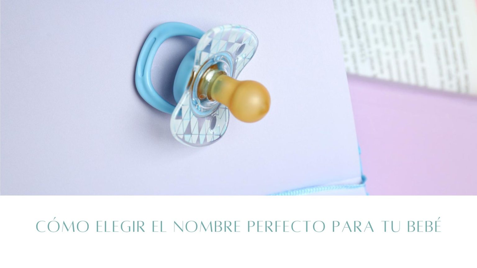 Cómo elegir el nombre perfecto para tu bebé